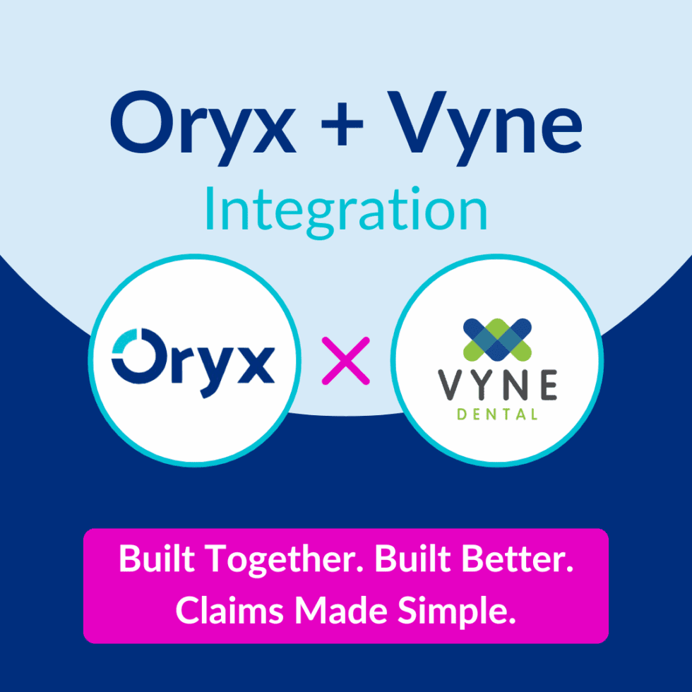 Oryx + Vyne: The Native Integration That Transforms Clearinghouse Efficiency for Dental ...