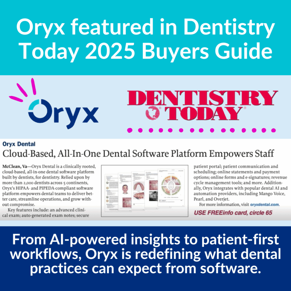 Oryx Dental Software Featured in Dentistry Today and Why It’s Worth Reading Into - Oryx Dental ...
