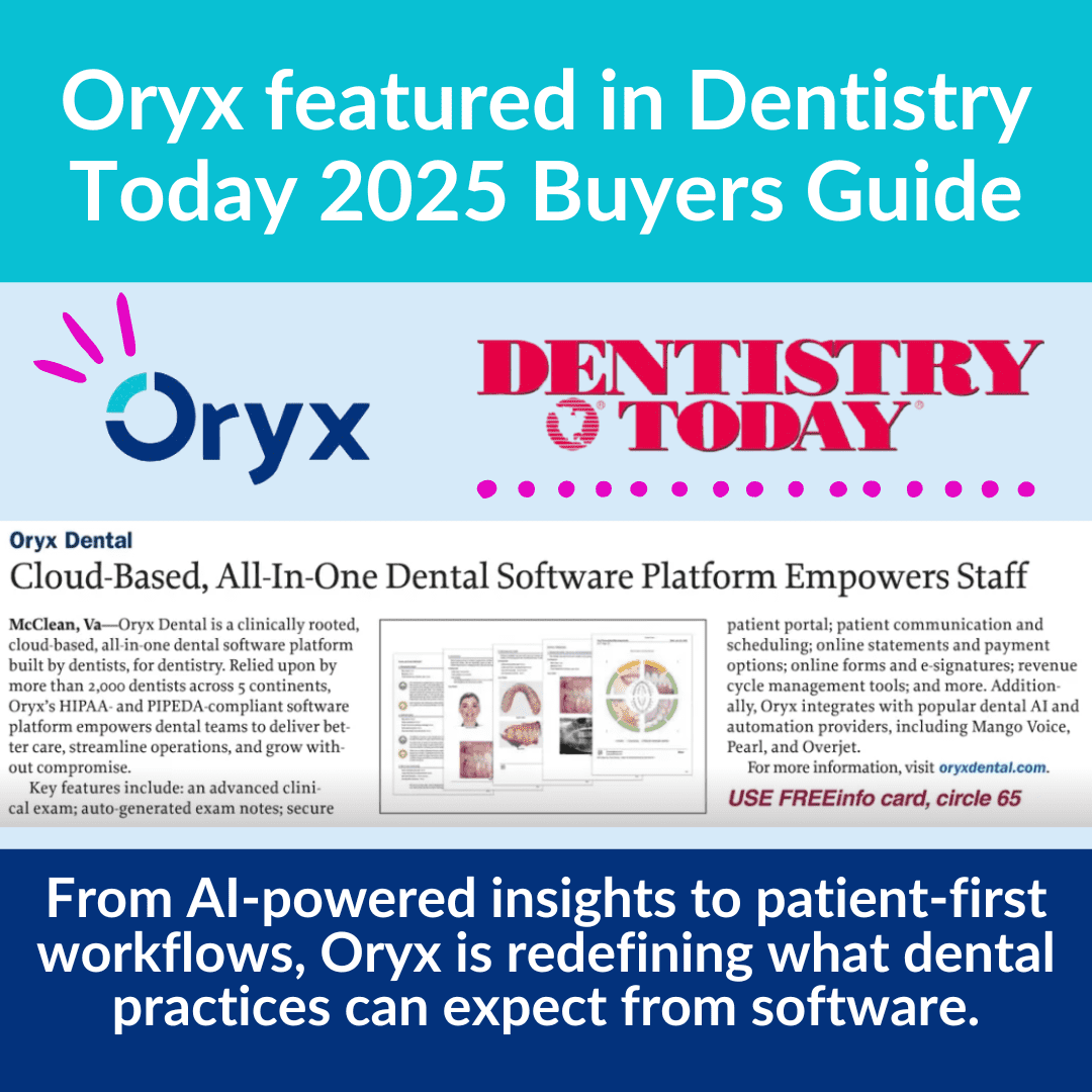 Oryx Dental Software Featured in Dentistry Today and Why It’s Worth ...