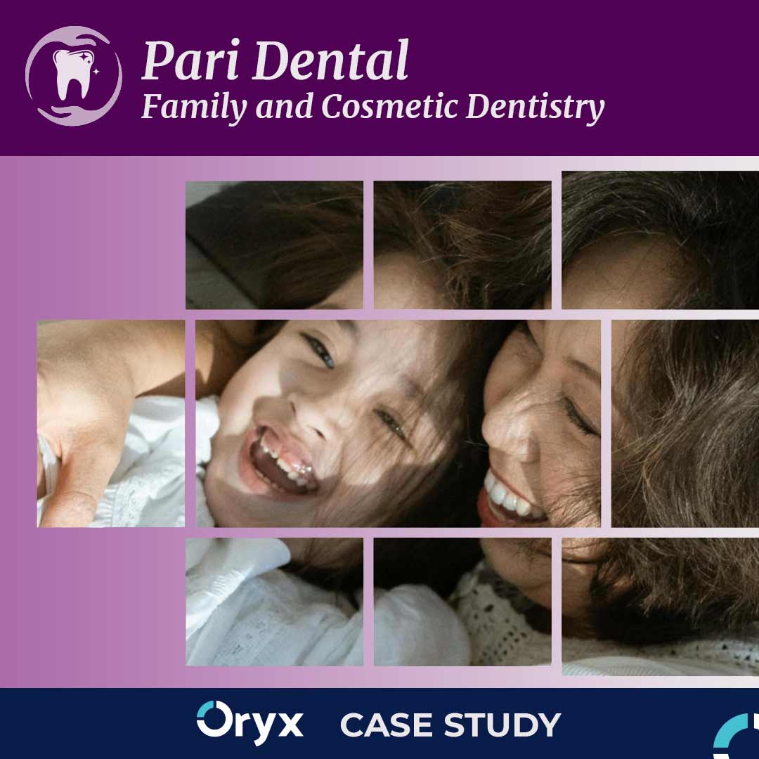 Pari Dental Standardizes Excellence and Boosts Retention With Oryx ...