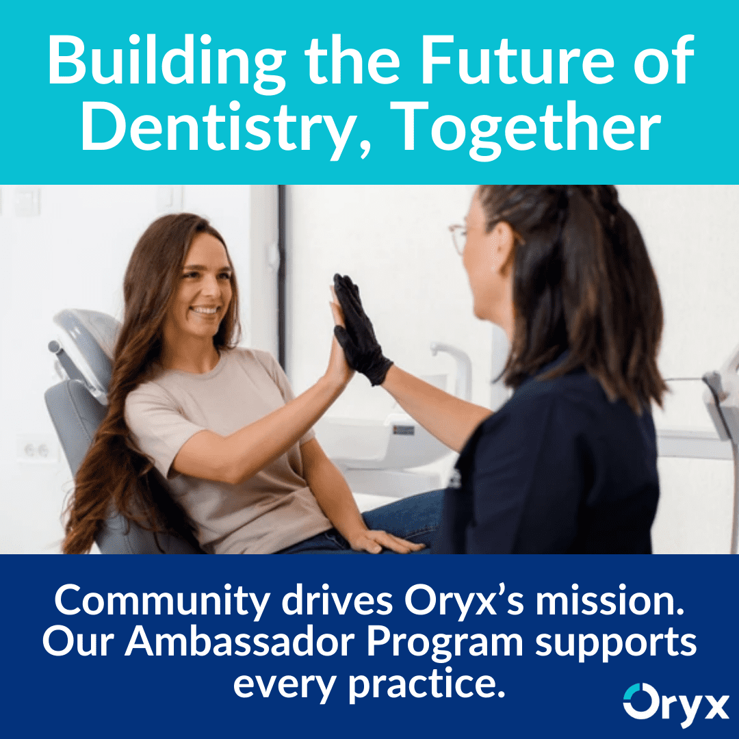 Why You, The Dental Community, Are an Essential Part of Oryx - Oryx Dental Software