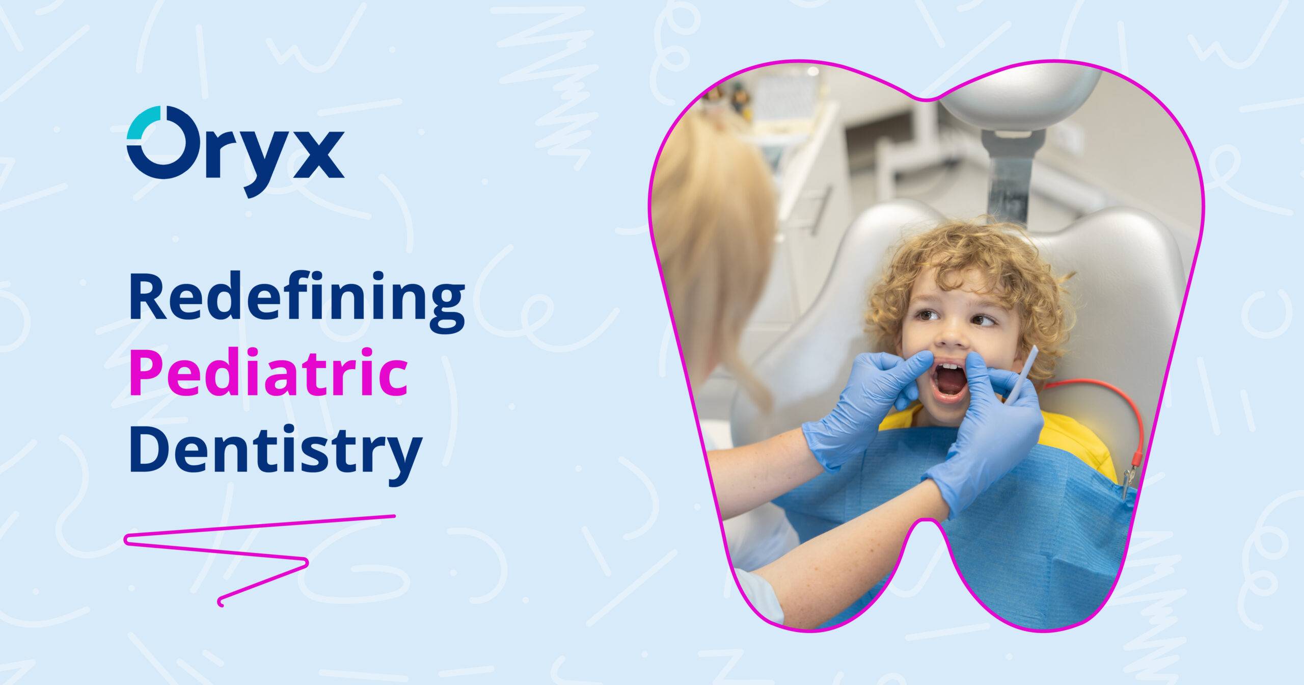 What to Look For in Pediatric Dental Charting Tools | Oryx